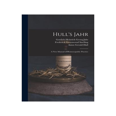 [预订]Hull’s Jahr: A New Manual of Homoeopathic Practice 9781018446660