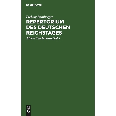 预订 Repertorium des deutschen Reichstages: Erste Legislatur Periode. Erste Session 1871: 9783111166018