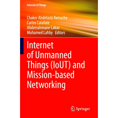 预订 Internet of Unmanned Things (IoUT) and Mission-based Networking 无人物联网与任务网络: 9783031334962