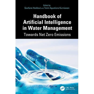 预订 Handbook of Artificial Intelligence in Water Management Towards Net Zero Emissions 水资源管理人工智能手册：面向净零