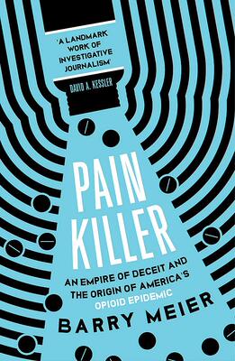止痛药类药物危机的起源 Barry Meier 英文原版 Pain Killer: An Empire of Deceit and the Origins of America's Opioid