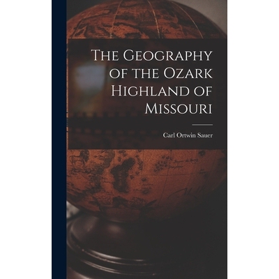 预订 The Geography of the Ozark Highland of Missouri [electronic Resource] 9781017454277