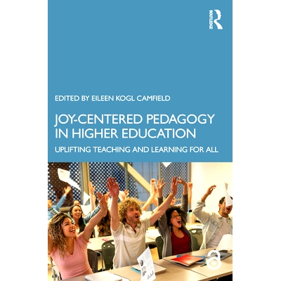 现货 Joy-Centered Pedagogy in Higher Education: Uplifting Teaching and Learning for All 高等教育中以快乐为中心的教学法：