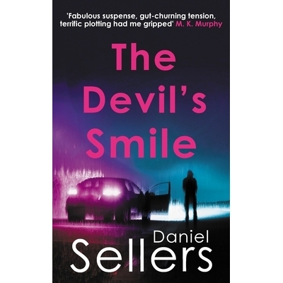 预订 The Devil’s Smile: The Chilling Crime Novel from Bestselling Author Daniel Sellers: 9780749032760