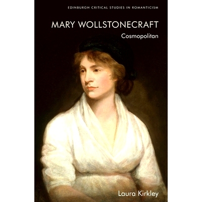 预订 Mary Wollstonecraft: Cosmopolitan 玛丽·沃斯通克拉夫特：世界性: 9781399503105