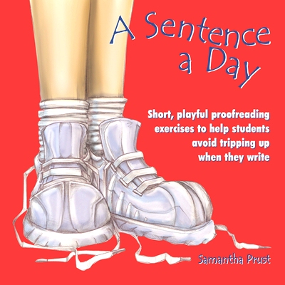 预订 A Sentence a Day: Short, Playful Proofreading Exercises to Help Students Avoid Tripping Up When They Write (Grades
