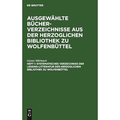预订 Systematisches Verzeichniß der Lessing-Litteratur der Herzoglichen Bibliothek zu Wolfenbüttel: Mit Ausschluß der