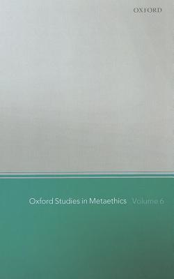【预订】Oxford Studies in Metaethics, Volume 6