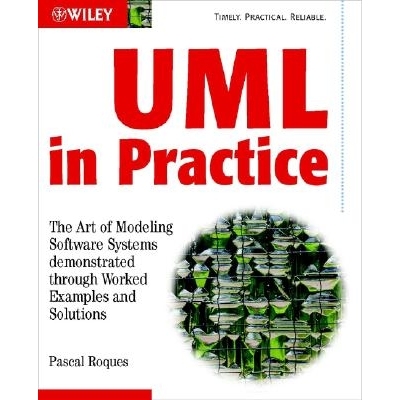 预订 Uml in Practice - the Art of Modeling Software Systems Demonstrated Through Worked Examples and Solutions 软件系统