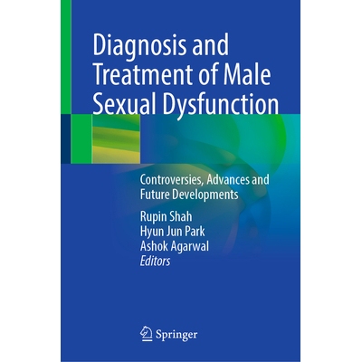预订 Diagnosis and Treatment of Male Sexual Dysfunction Controversies, Advances and Future Developments 男性性功能障碍的