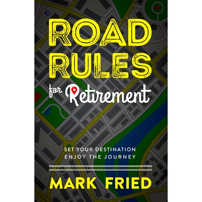 预订 Road Rules for Retirement: Set Your Destination Enjoy the Journey: 9781599327976
