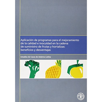 预订 Aplicacion de Programas Para El Mejoramiento de La Calidad E Inocuidad En La Cadena de Suministro de Frutas y Horta