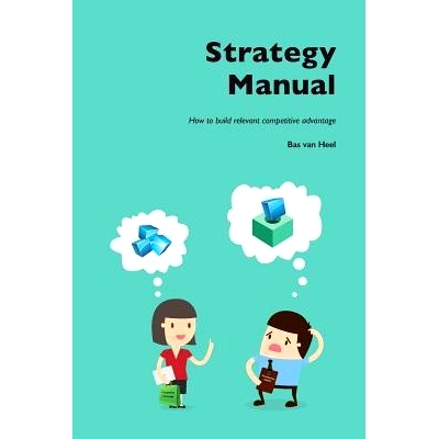 预订 Strategy Manual: How to build relevant competitive advantage: 9789079841103