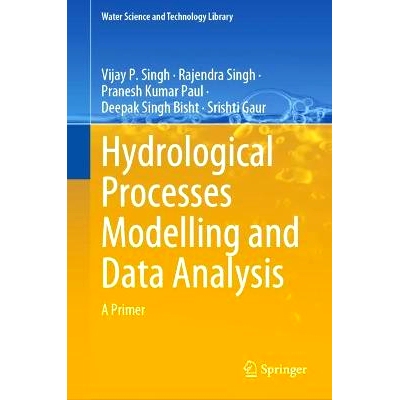 预订 Hydrological Processes Modelling and Data Analysis: A Primer 水文过程建模与数据分析：入门课程: 9789819713158