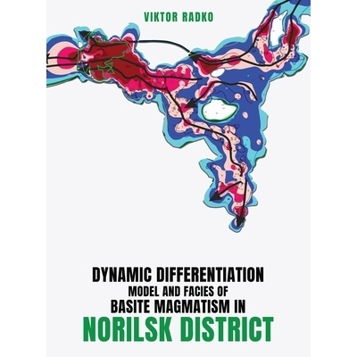 预订 Dynamic Differentiation Model and Facies of Basite Magmatism in Norilsk District: 9781967616800