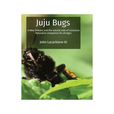 [预订]Juju Bugs: A New Orleans and the natural side of Louisiana Naturalist companion for all Ages 9781088189108