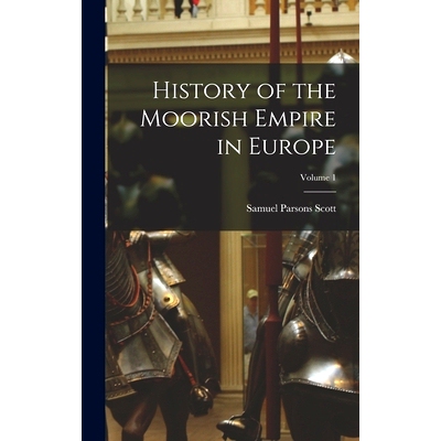 预订 History of the Moorish Empire in Europe; Volume 1: 9781015476257