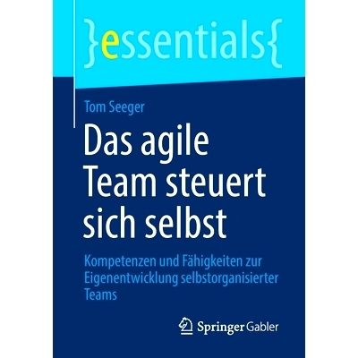 预订 Das agile Team steuert sich selbst: Kompetenzen und Fähigkeiten zur Eigenentwicklung selbstorganisierter Teams: 97