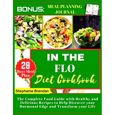 预订 In the Flo diet cookbook: The Complete Food Guide with Healthy and Delicious Recipes to Help Discover your Hormonal