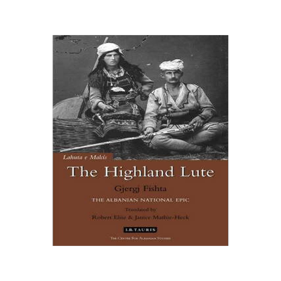 [预订]The Highland Lute (Lahuta E Malcis): The Albanian National Epic 9781845111182