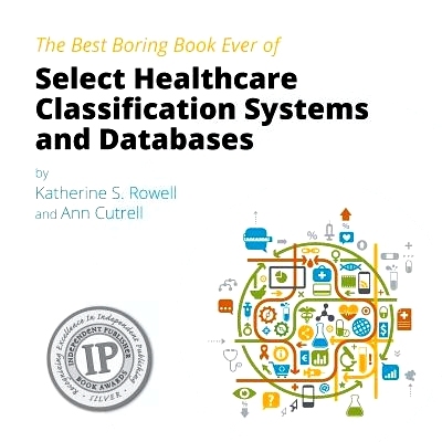 预订 The Best Boring Book Ever of Select Healthcare Classification Systems and Databases: 9780615909769