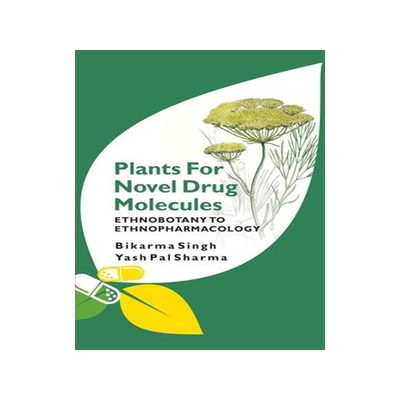 [预订]Plants For Novel Drug Molecules: Ethnobotany To Ethnopharmacology 9789389571943