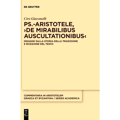预订 Ps.-Aristotele, ›De mirabilibus auscultationibus‹: Indagini sulla storia della tradizione e ricezione del testo: