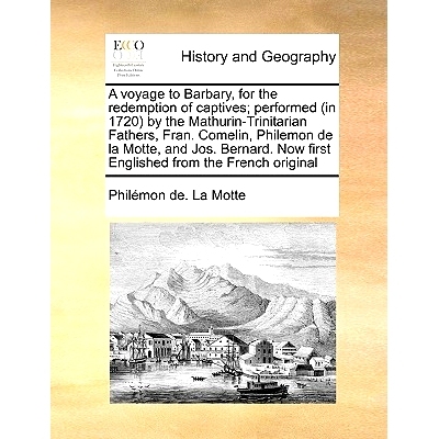 预订 A Voyage to Barbary, for the Redemption of Captives; Performed (in 1720) by the Mathurin-Trinitarian Fathers, Fran.