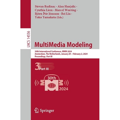预订 MultiMedia Modeling 30th International Conference, MMM 2024, Amsterdam, The Netherlands, January 29 – February 2,