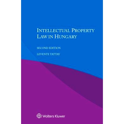 预订 Intellectual Property Law in Hungary, 2nd edition 匈牙利知识产权法（*版）: 9789041187482