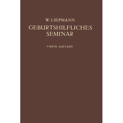 预订 Das Geburtshilfliche Seminar: Praktische Geburtshilfe in Zwanzig Vorlesungen für Ärzte und Studierende: 978366227