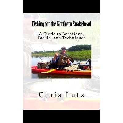 预订 Fishing for the Northern Snakehead: A Guide to Locations, Tackle, and Techniques: 9781541045057