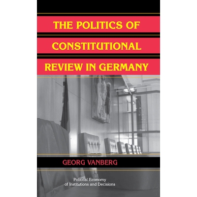 预订 The Politics of Constitutional Review in Germany 德国宪法评论的政治: 9780521836470