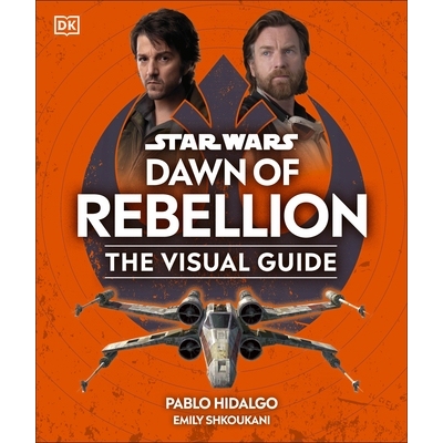 预订 Star Wars Dawn of Rebellion The Visual Guide 《星球大战：反叛黎明》视觉指南: 9780241637883