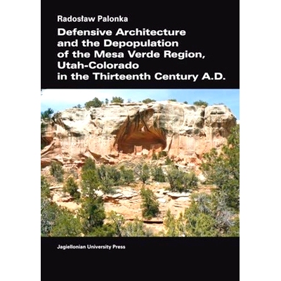 预订 Defensive Architecture and the Depopulation of the Mesa Verde Region: Utah-Colorado in the Thirteenth Century A.D.: