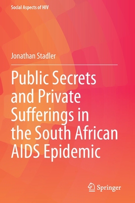 【预订】Public Secrets and Private Sufferings in the South African AIDS Epid 9783030694395