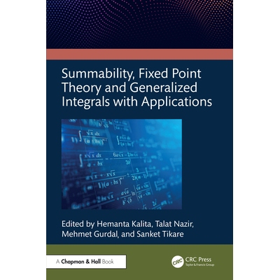 预订 Summability, Fixed Point Theory and Generalized Integrals with Applications 可和性、不动点理论和广义积分及其应用: 9