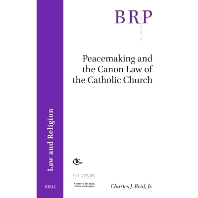 预订 Peacemaking and the Canon Law of the Catholic Church 缔造和平与天主教会的教规: 9789004681446