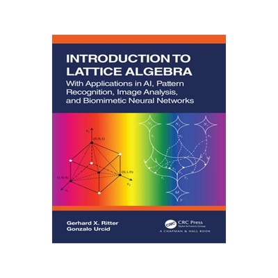 [预订]Introduction to Lattice Algebra: With Applications in Ai, Pattern Recognition, Image Analysis, and B 9780367722951