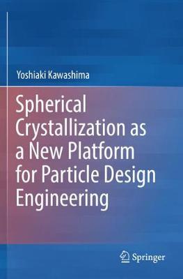 【预订】Spherical Crystallization as a New Platform for Particle Design Engineering