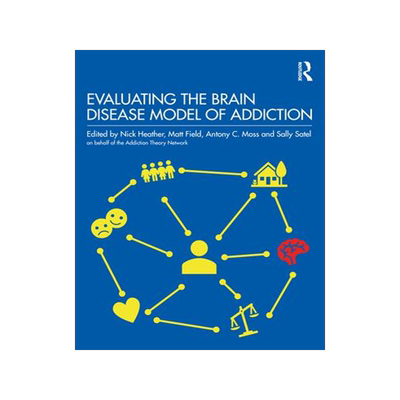 [预订]Evaluating the Brain Disease Model of Addiction 9780367470067