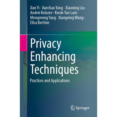 预订 Privacy Enhancing Techniques Practices and Applications 隐私增强技术：实践与应用 9783031951398