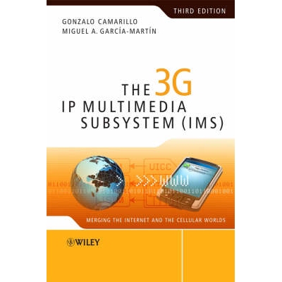 预订 The 3G Ip Multimedia Subsystem (Ims) - Merging The Internet And The Cellular Worlds 3E 3G中IP多媒体子系统 - 因特网
