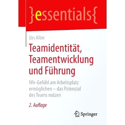 预订 Teamidentität, Teamentwicklung und Führung: Wir-Gefühl am Arbeitsplatz ermöglichen – das Potenzial des Teams n