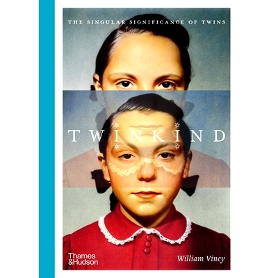 预订 Twinkind: The Singular Significance Of Twins Twinkind：双胞胎的独特意义: 9780500026267