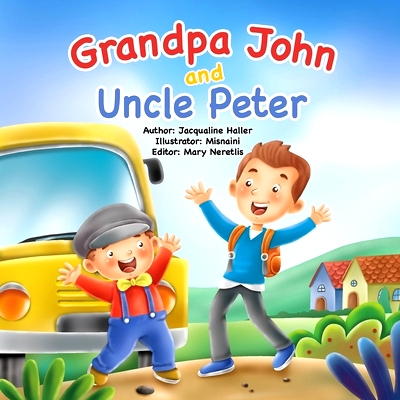 预订 Grandpa John and Uncle Peter: This book teaches children of every age how to navigate change and understand appreci