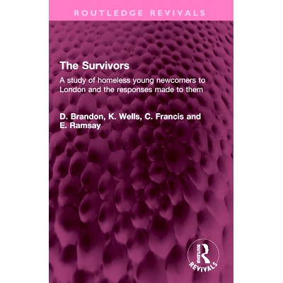 预订 The Survivors: A study of homeless young newcomers to London and the responses made to them 幸存者：一项关于伦敦无