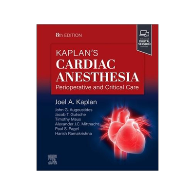 现货 Kaplan’s Cardiac Anesthesia 9780323829243