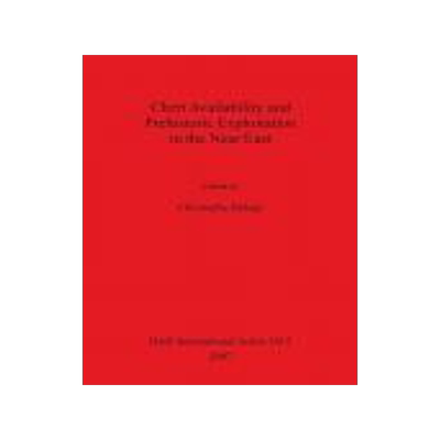 [预订]Chert Availability and Prehistoric Exploitation in the Near East 9781407300573