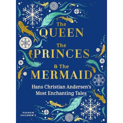 预订 The Queen, the Princes and the Mermaid: Hans Christian Andersen’s Most Enchanting Tales女*、*子和美人鱼: 9781782